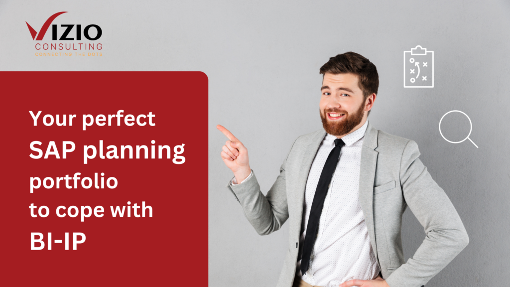 Your perfect SAP planning portfolio to cope with BI-IP - VIZIO